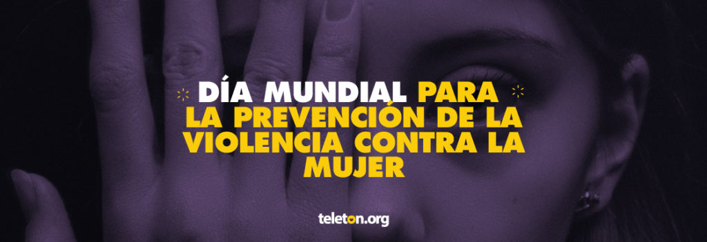 Día Mundial de la Eliminación de la Violencia contra la Mujer - Teletón México