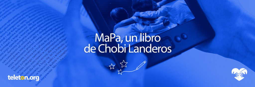 MaPa: Un libro de Chobi Landeros - Teletón México