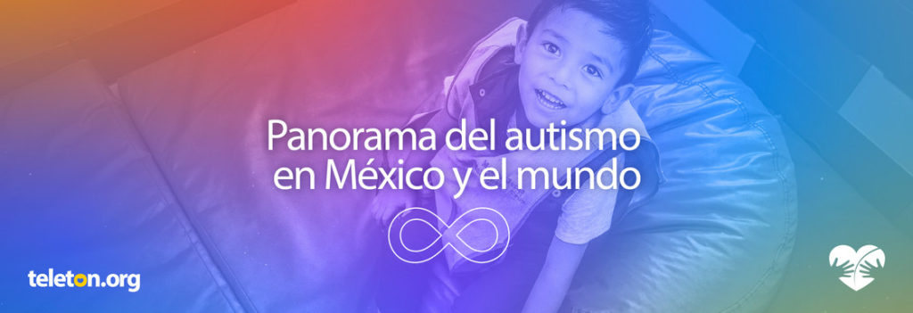 Panorama del autismo en México y el mundo - Teletón México