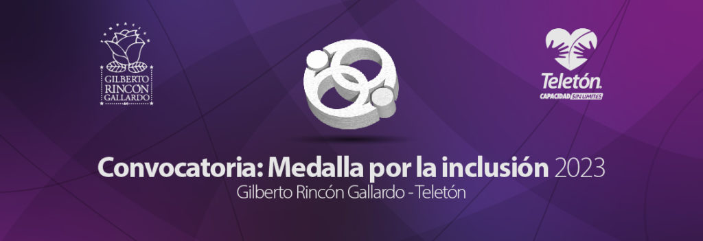 Convocatoria: Medalla por la inclusión Gilberto Rincón Gallardo ...